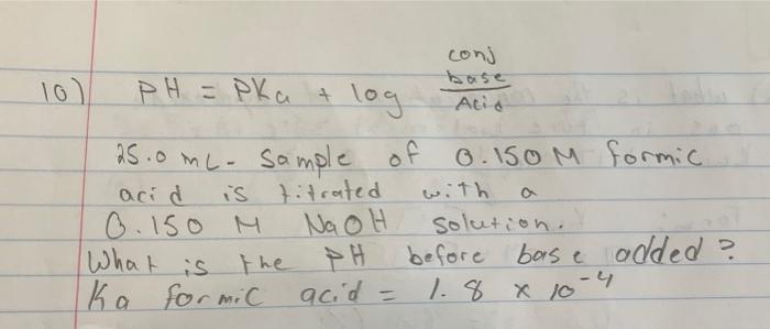 Solved 10) conj base Atid Sample of 0.150M formic is | Chegg.com
