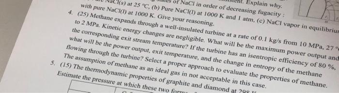 Solved Explain why. with pure NaCl at 25∘C, (b) Pure NaCl(I) | Chegg.com