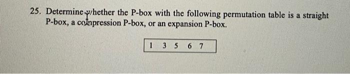Solved 25. Determine whether the P-box with the following | Chegg.com