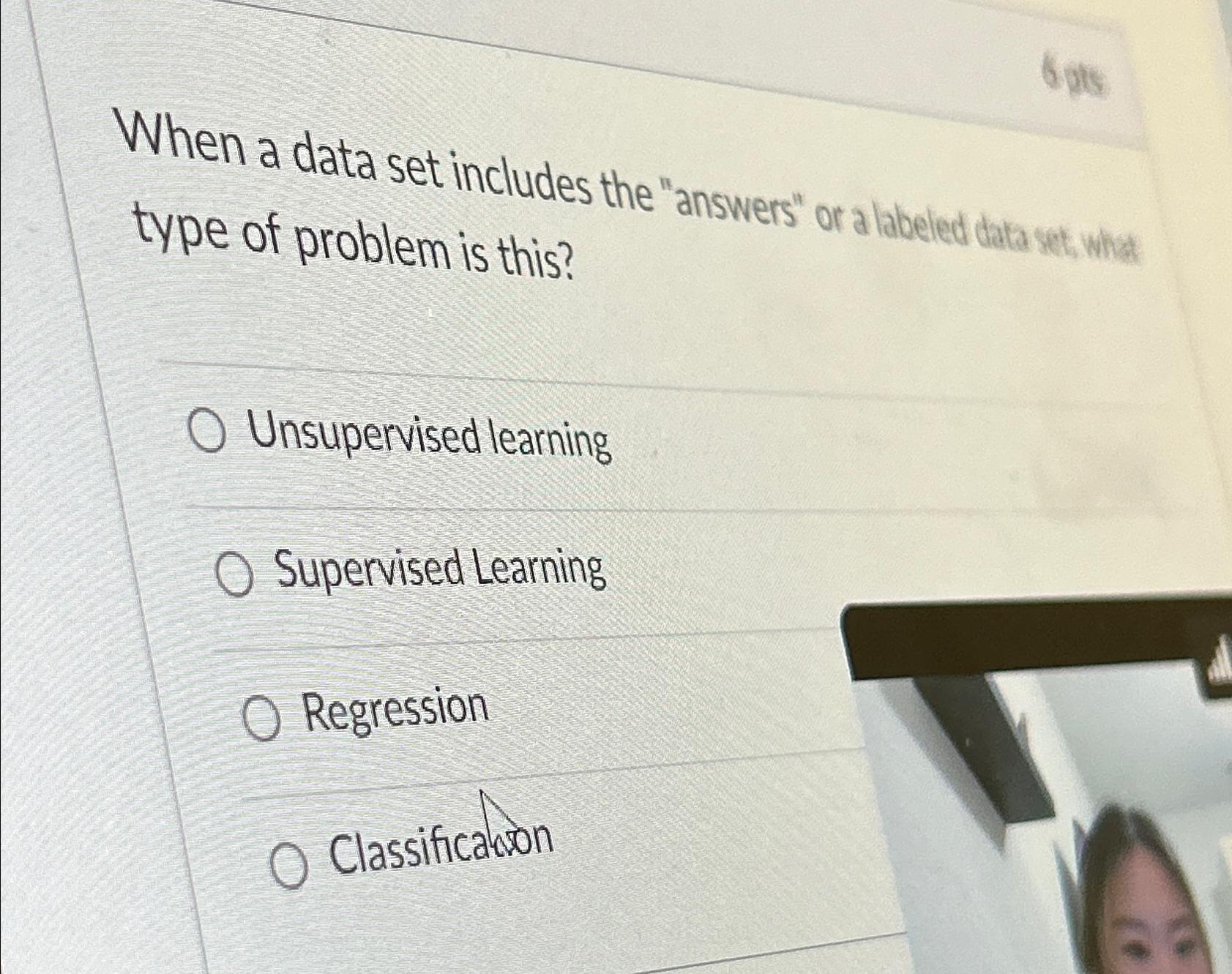 Solved When a data set includes the "answers" or a labeled | Chegg.com