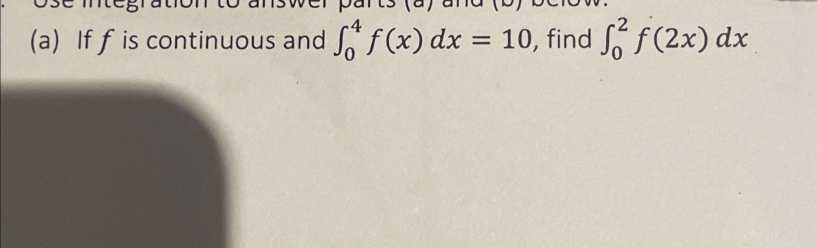 Solved (a) ﻿If f ﻿is continuous and ∫04f(x)dx=10, ﻿find | Chegg.com