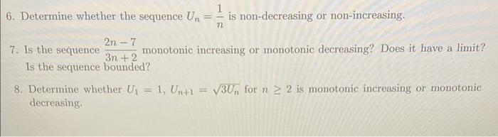 Solved 6. Determine whether the sequence Un=n1 is | Chegg.com