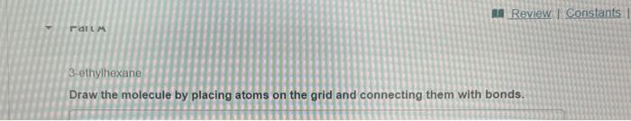 Solved 3-ethylhexane Draw the molecule by placing atoms on | Chegg.com