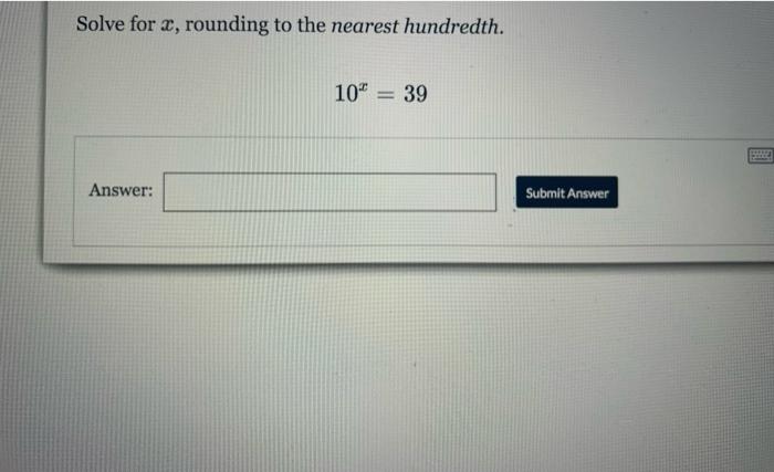 Solved Solve for x, rounding to the nearest hundredth. 10" | Chegg.com