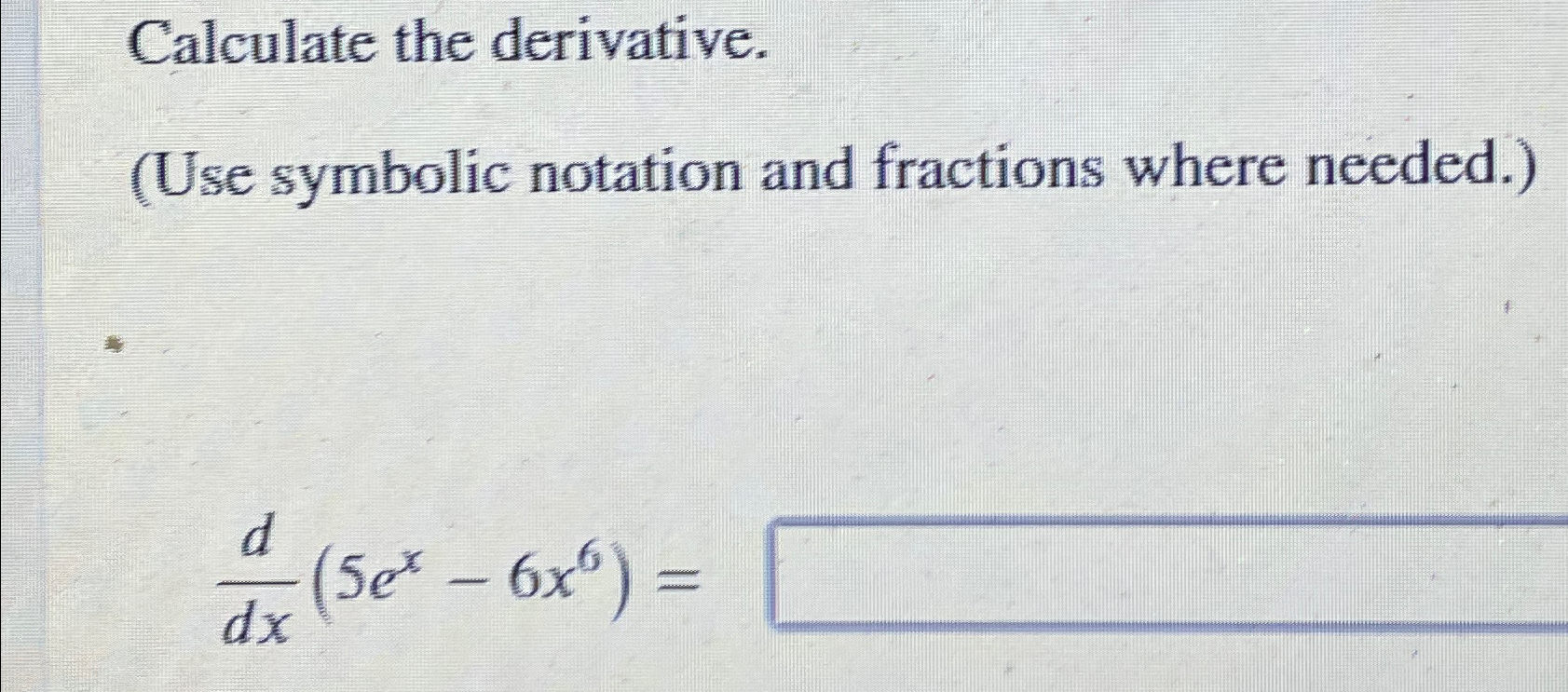 Solved Calculate the derivative.(Use symbolic notation and | Chegg.com