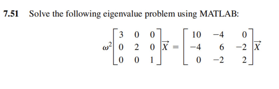 Solved 7.51 ﻿Solve the following eigenvalue problem using | Chegg.com