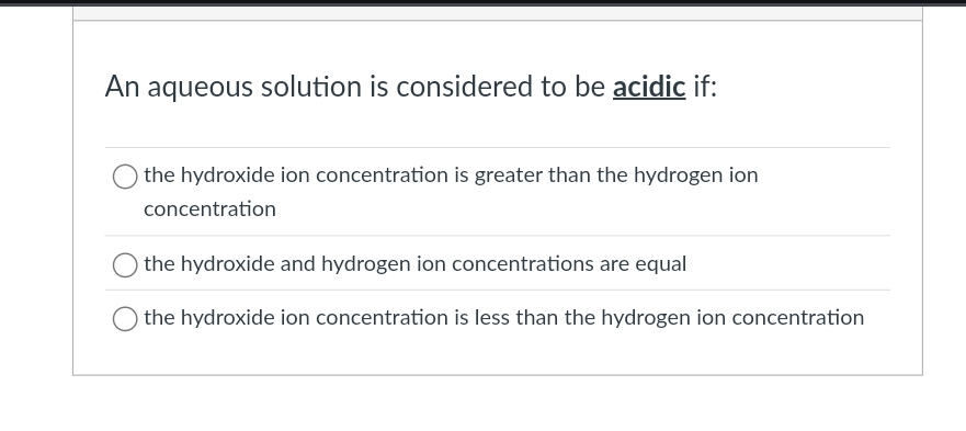 Solved An aqueous solution is considered to be acidic if:the | Chegg.com