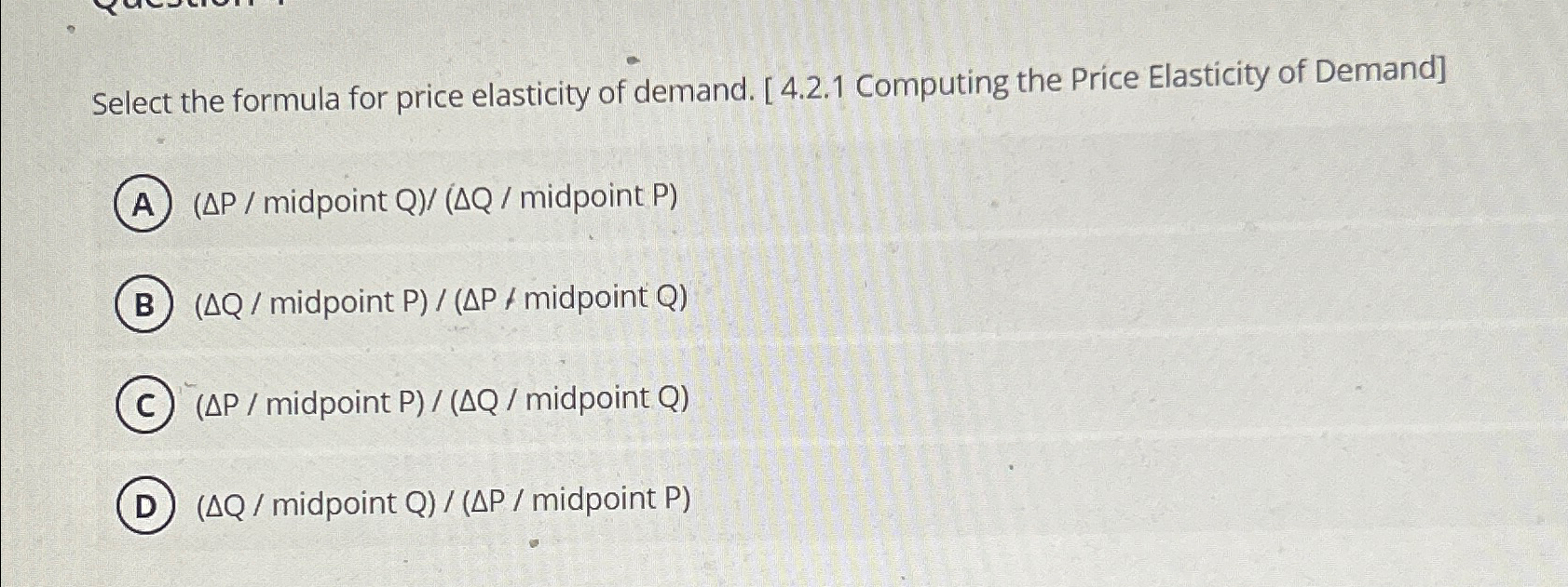 Solved Select the formula for price elasticity of demand. | Chegg.com