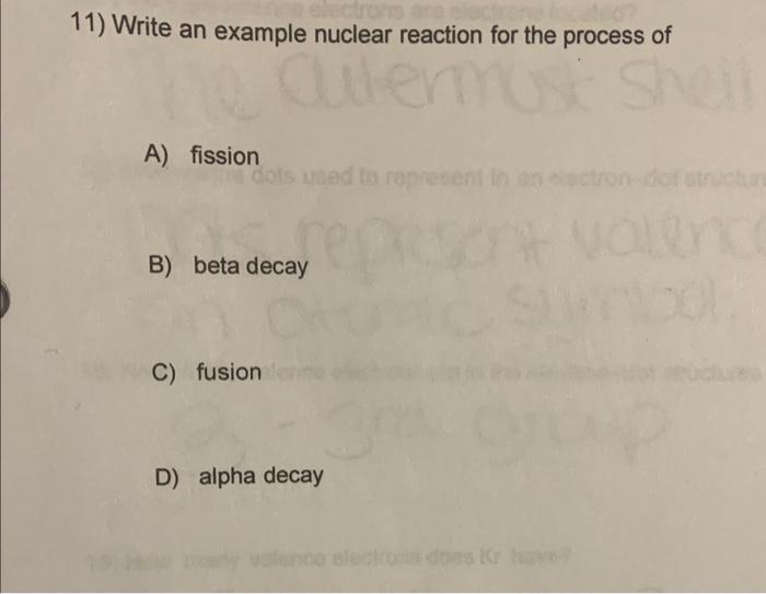 Solved 11) Write an example nuclear reaction for the process | Chegg.com