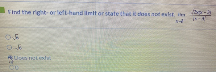 Solved Find the right or left-hand limit or state that it | Chegg.com