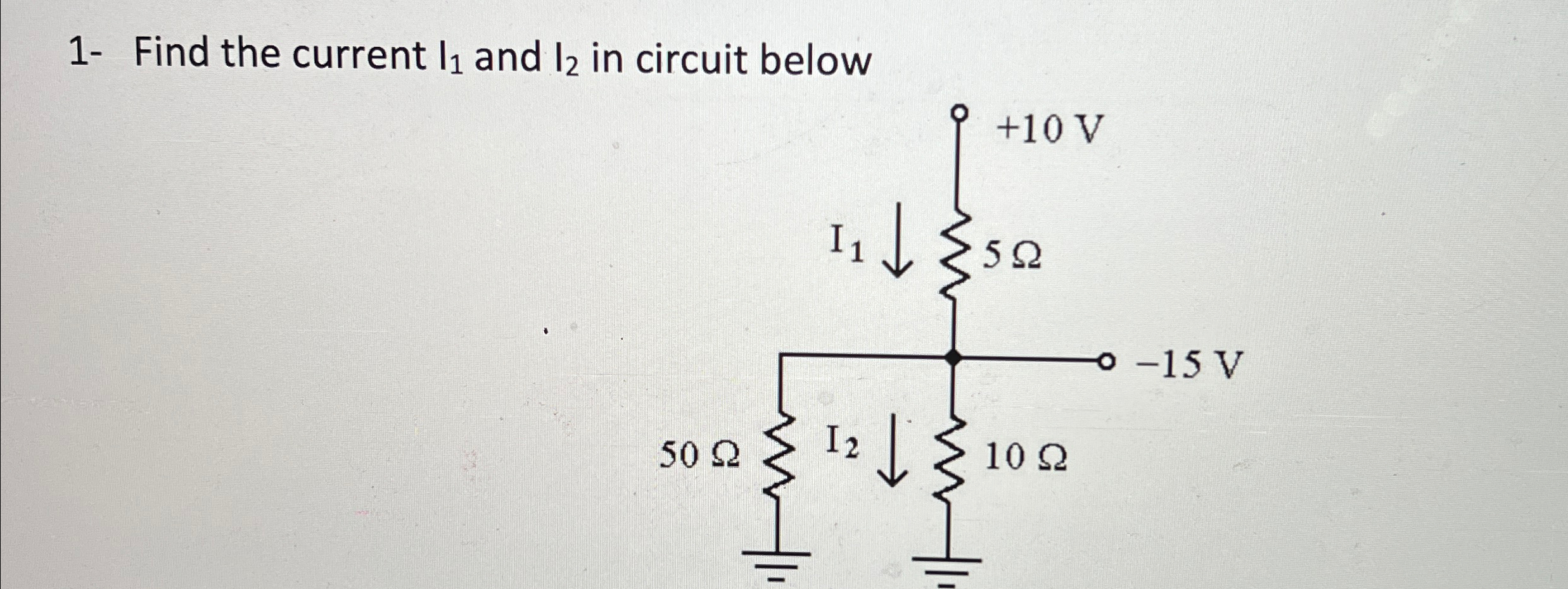 Solved 1- ﻿Find the current I1 ﻿and I2 ﻿in circuit below | Chegg.com