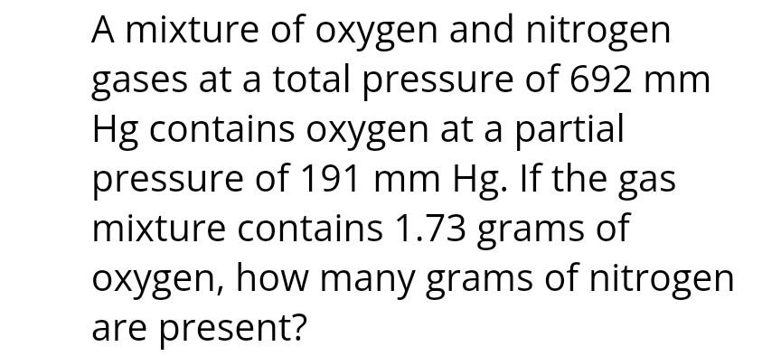 Solved A mixture of oxygen and nitrogen gases at a total | Chegg.com
