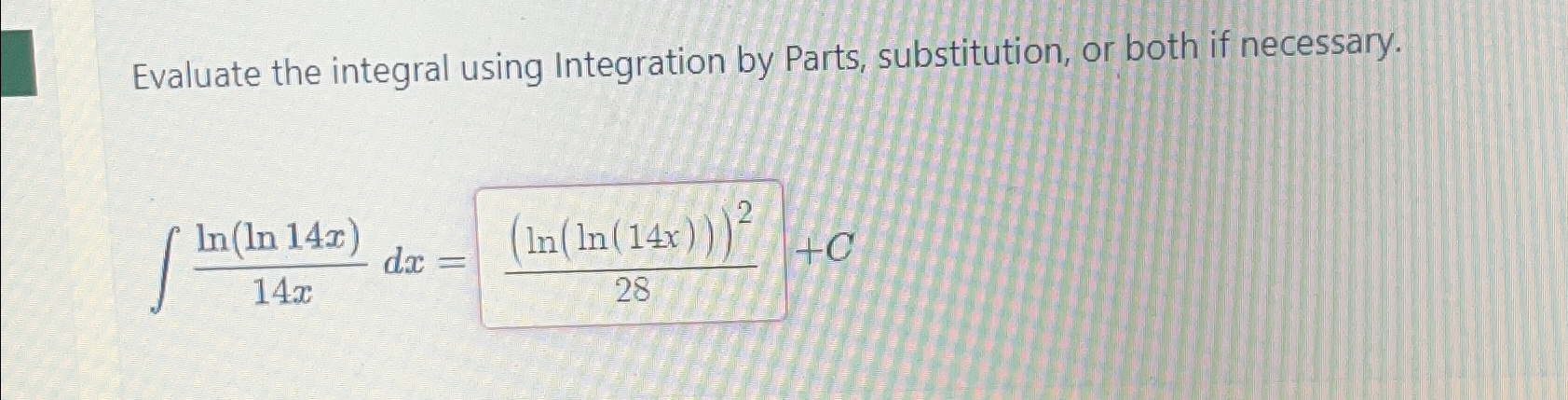 Solved Evaluate the integral using Integration by Parts, | Chegg.com