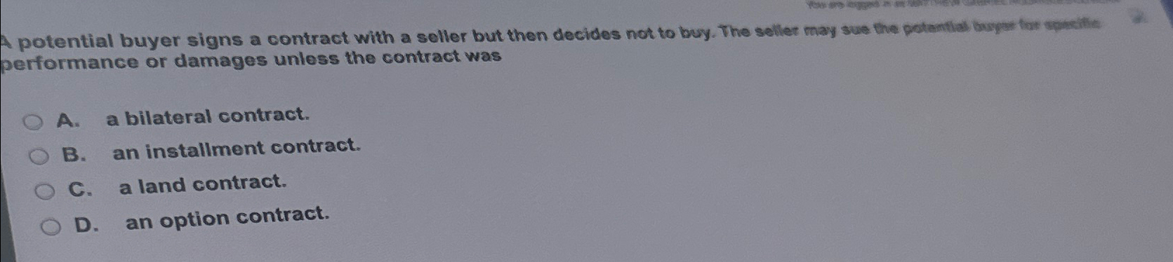 Solved A potential buyer signs a contract with a soller but | Chegg.com