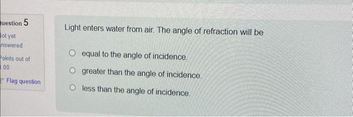 Solved Light enters water from air. The angle of refraction | Chegg.com