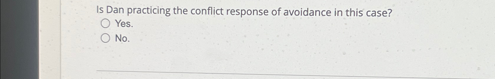 Solved Is Dan practicing the conflict response of avoidance | Chegg.com