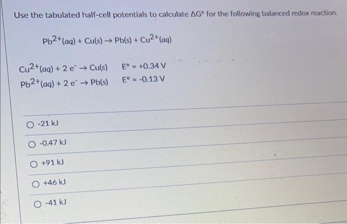 Solved Use The Tabulated Half Cell Potentials To Calculate