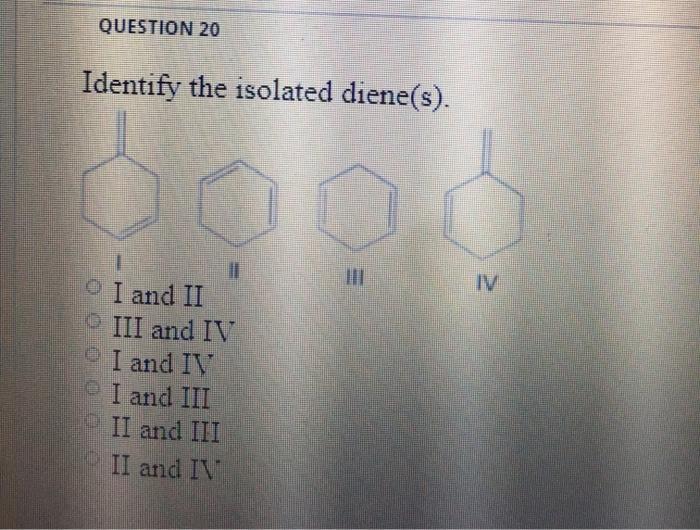 Solved Question 20 Identify The Isolated Diene S 1 O I And