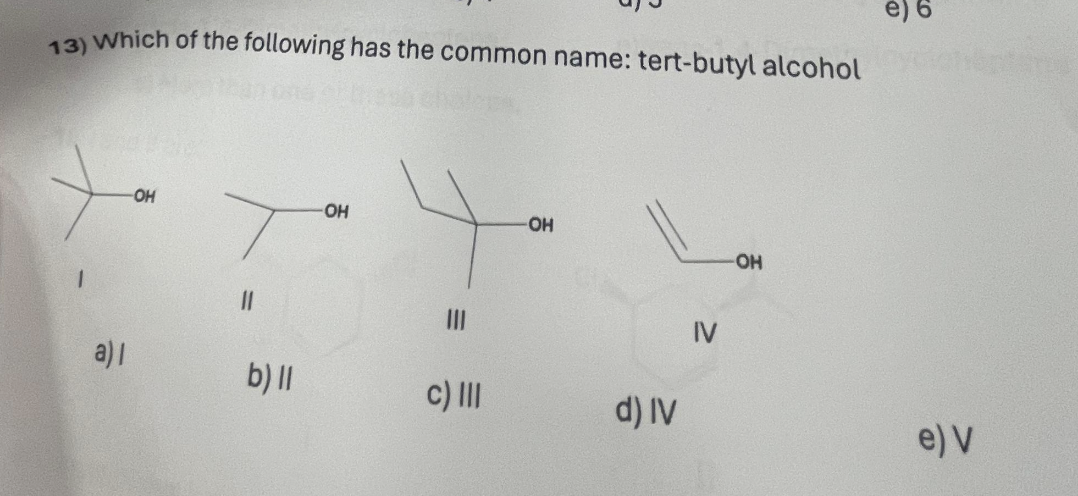 Solved 13) ﻿Which of the following has the common name: | Chegg.com