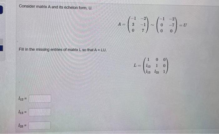 Solved Consider matrix A and its echelon form, U. | Chegg.com