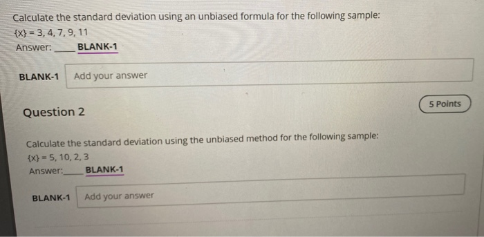Solved Calculate the standard deviation using an unbiased | Chegg.com