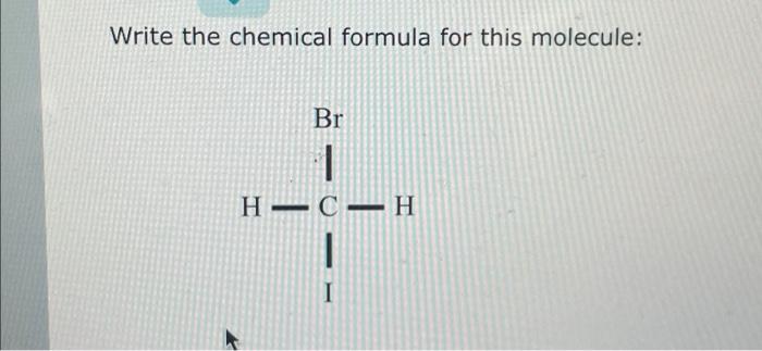 Solved Write the chemical formula for this molecule: Br 1 HC | Chegg.com