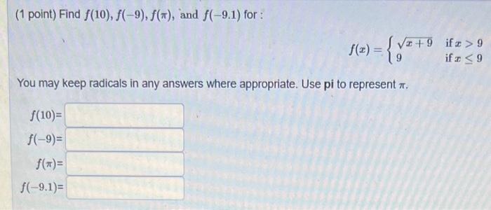 Solved (1 point) Find f(10),f(−9),f(π), and f(−9.1) for : | Chegg.com