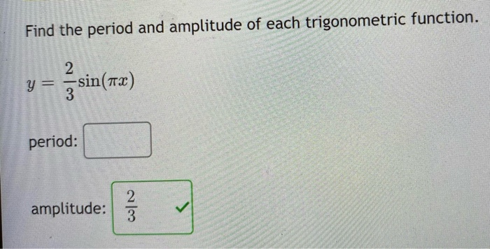Solved Find the period and amplitude of each trigonometric | Chegg.com