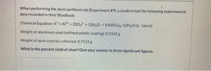 Solved When performing the alum synthesis lab (Experiment | Chegg.com