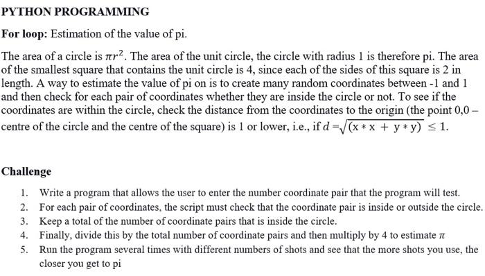 Solved For loop: Estimation of the value of pi.The area of a | Chegg.com