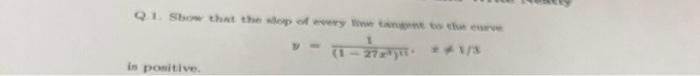 Solved Q.1. Show that the Nlop of every line tanubent to the | Chegg.com
