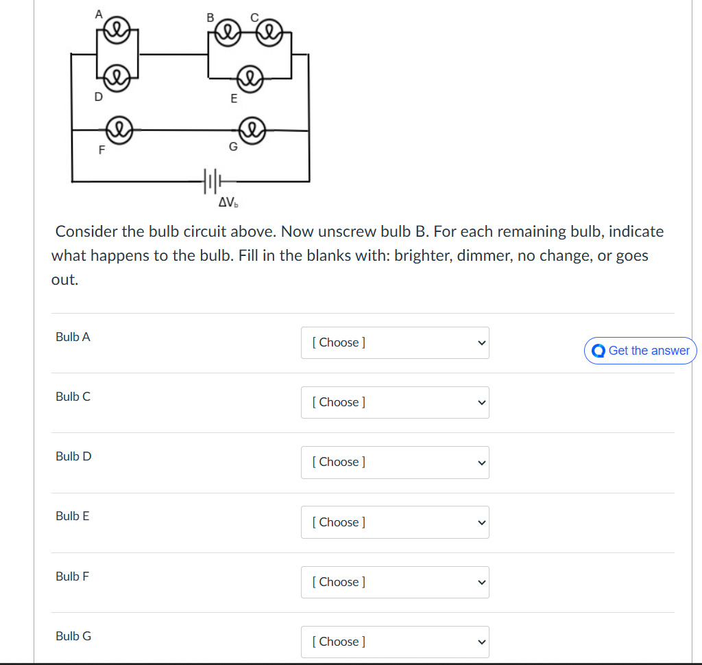 Solved Consider the bulb circuit above. Now unscrew bulb B. | Chegg.com