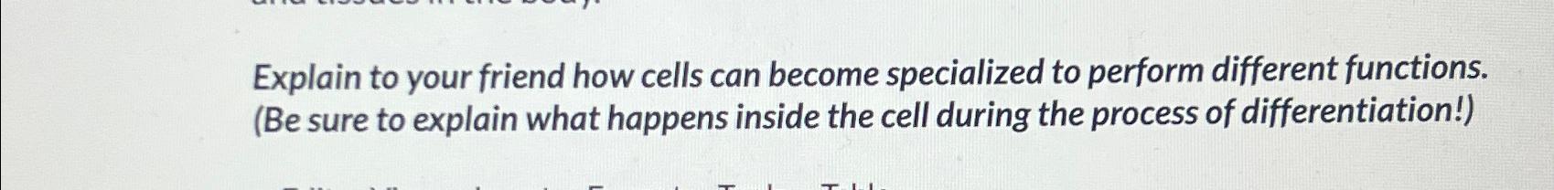 Solved Explain to your friend how cells can become | Chegg.com