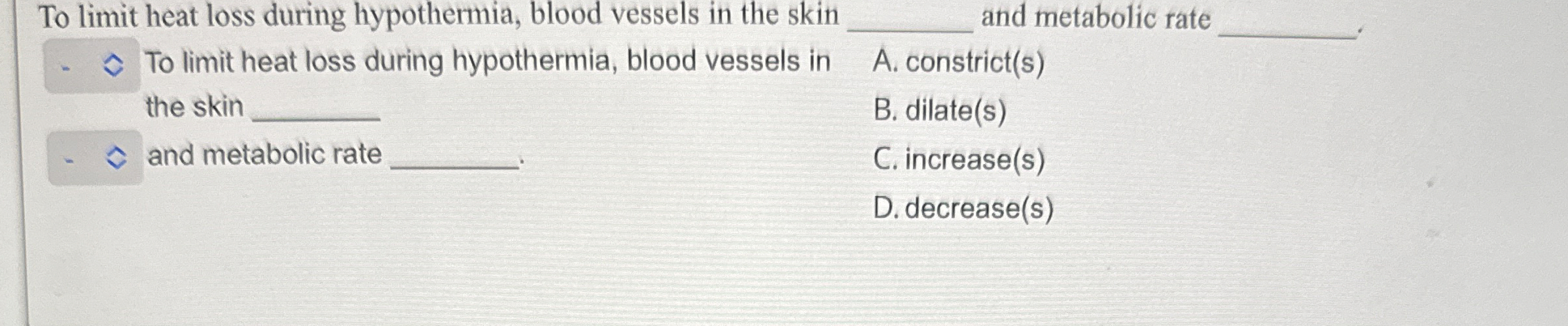 Solved To limit heat loss during hypothermia, blood vessels | Chegg.com