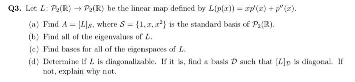 Solved Q3. Let L:P2(R)→P2(R) be the linear map defined by | Chegg.com