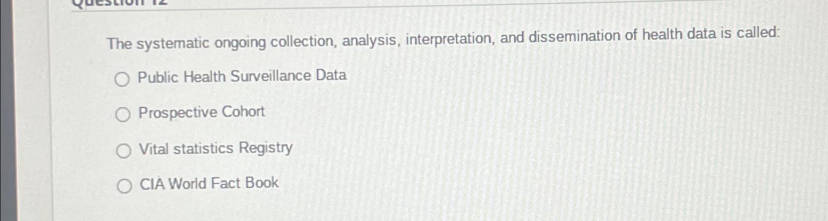 Solved The systematic ongoing collection, analysis, | Chegg.com