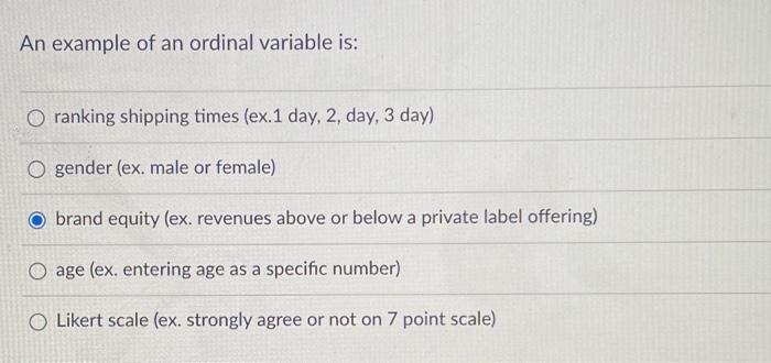Solved An example of an ordinal variable is: ranking | Chegg.com