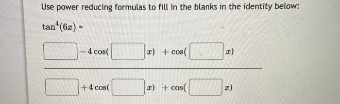 Solved Use power reducing formulas to fill in the blanks in | Chegg.com