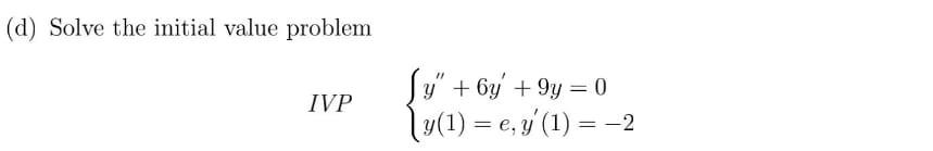 Solved (d) Solve the initial value problem IVP | Chegg.com