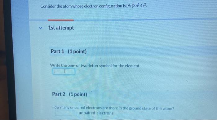Solved Consider the atom whose electron configuration is | Chegg.com