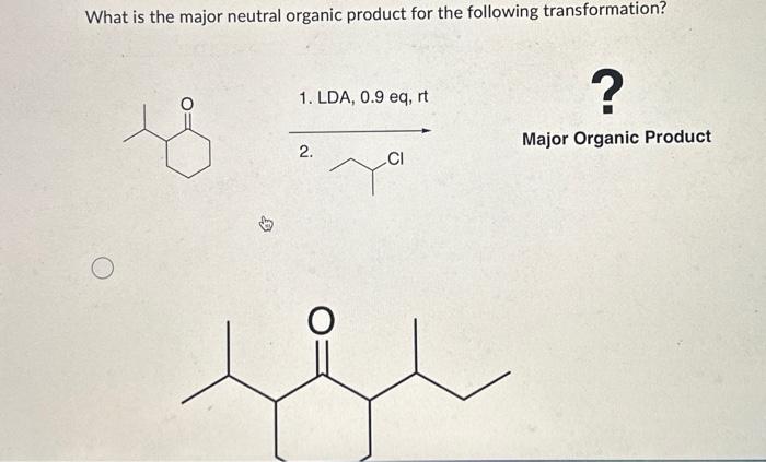 Solved What is the major neutral organic product for the | Chegg.com