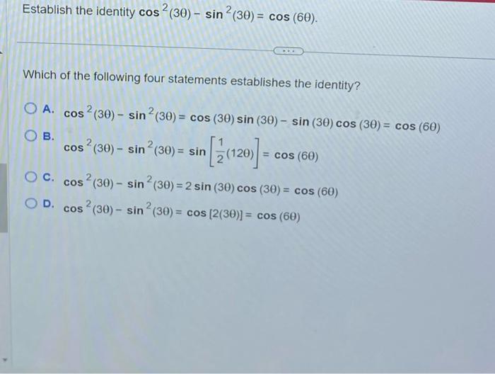 Solved Establish the identity cos2(3θ)−sin2(3θ)=cos(6θ). | Chegg.com