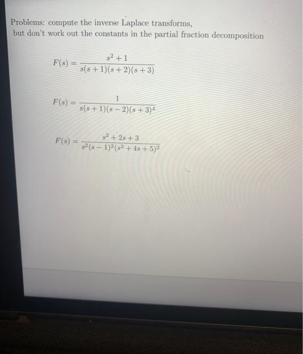 Solved Problems: compute the inverse Laplace transforms, but | Chegg.com