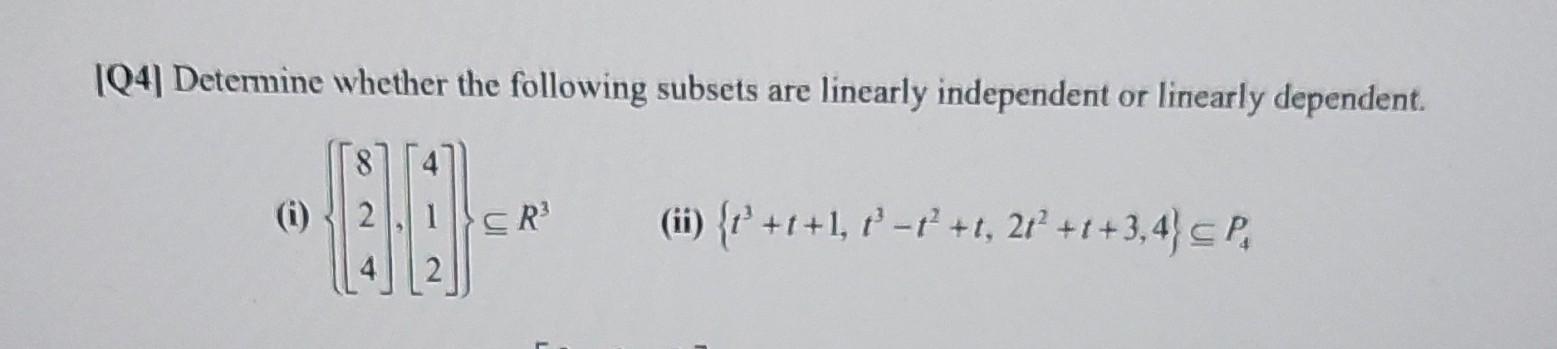 Solved [Q4] Determine whether the following subsets are | Chegg.com