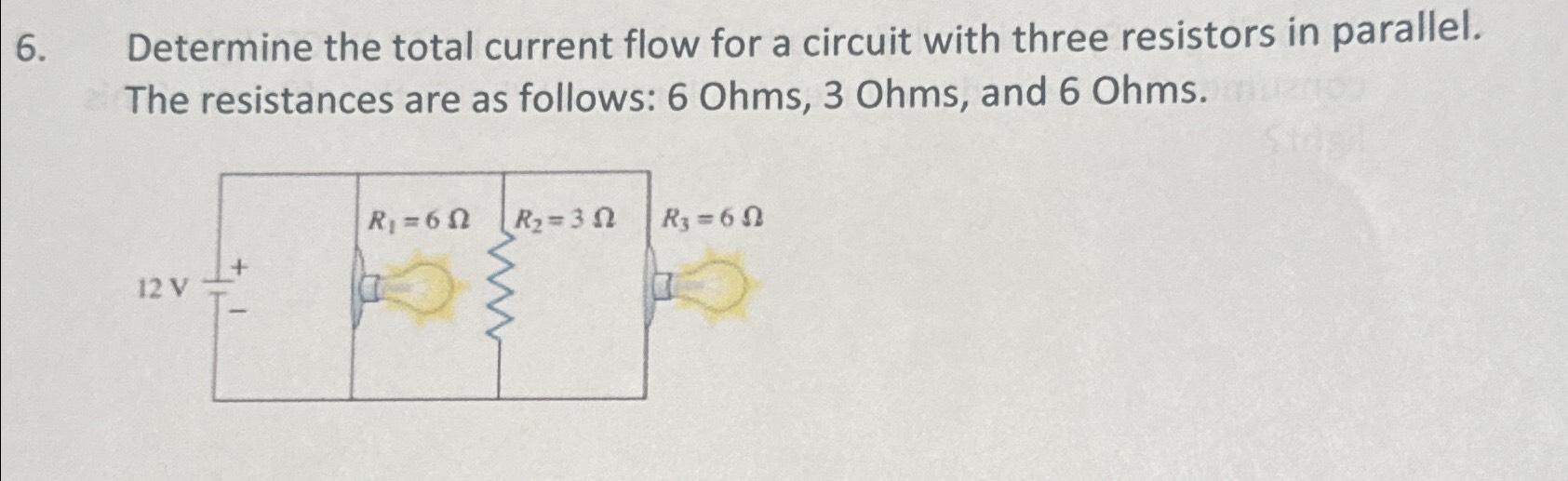 Solved Determine the total current flow for a circuit with | Chegg.com