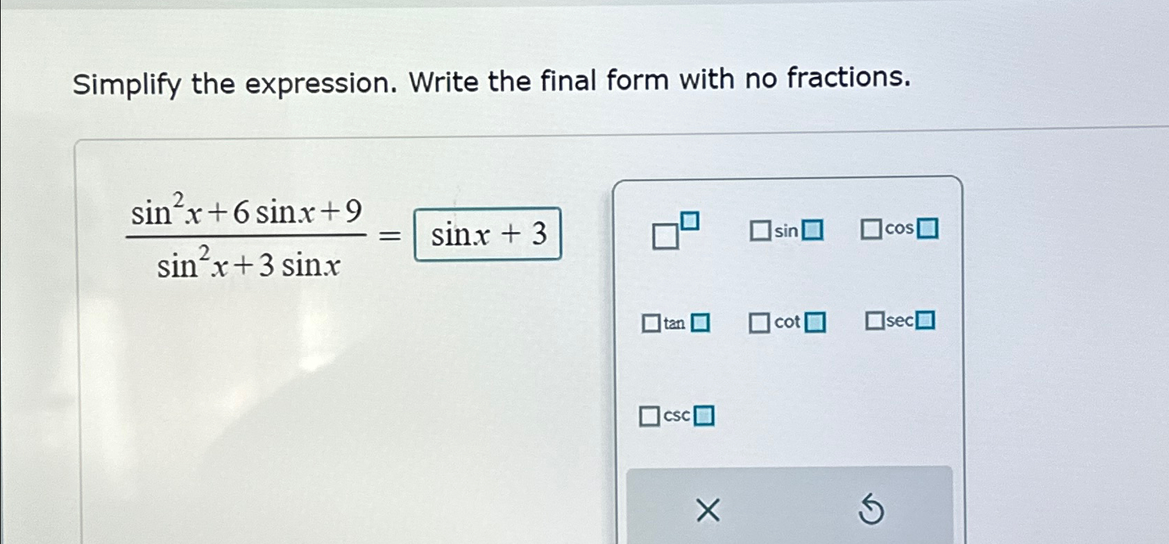 Solved Simplify the expression. Write the final form with no | Chegg.com
