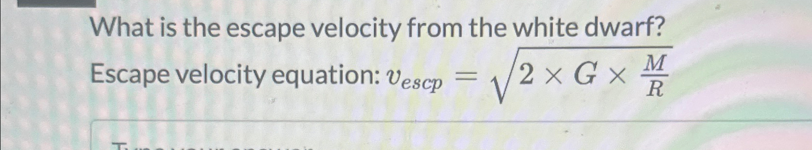 Solved What is the escape velocity from the white | Chegg.com