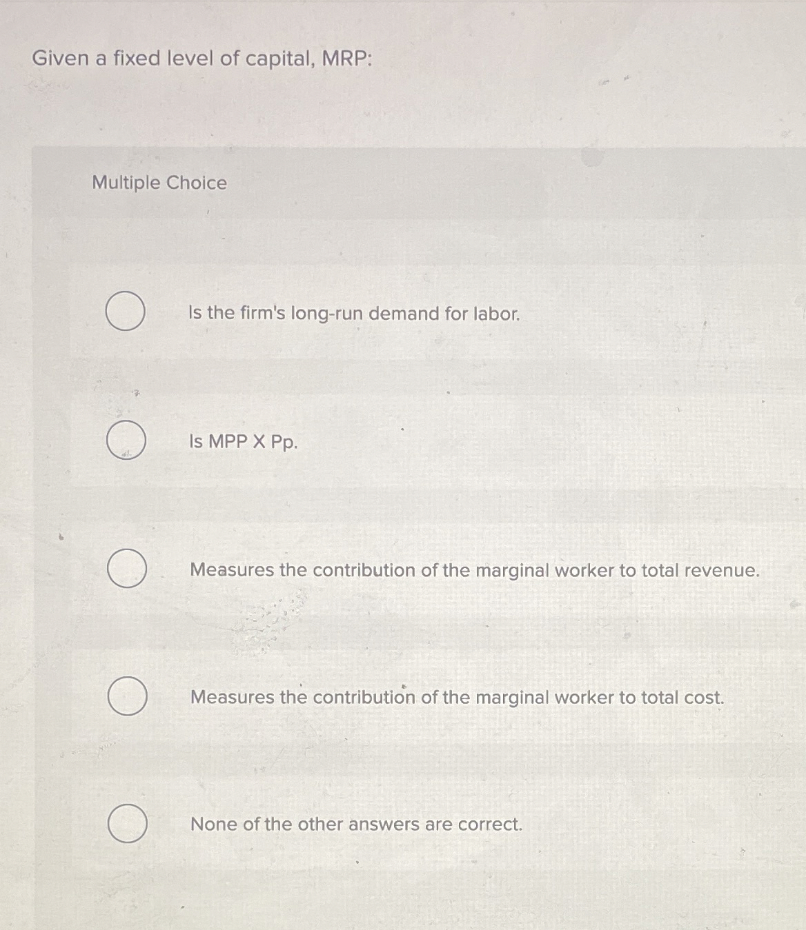 Solved Given a fixed level of capital, MRP:Multiple Choice | Chegg.com