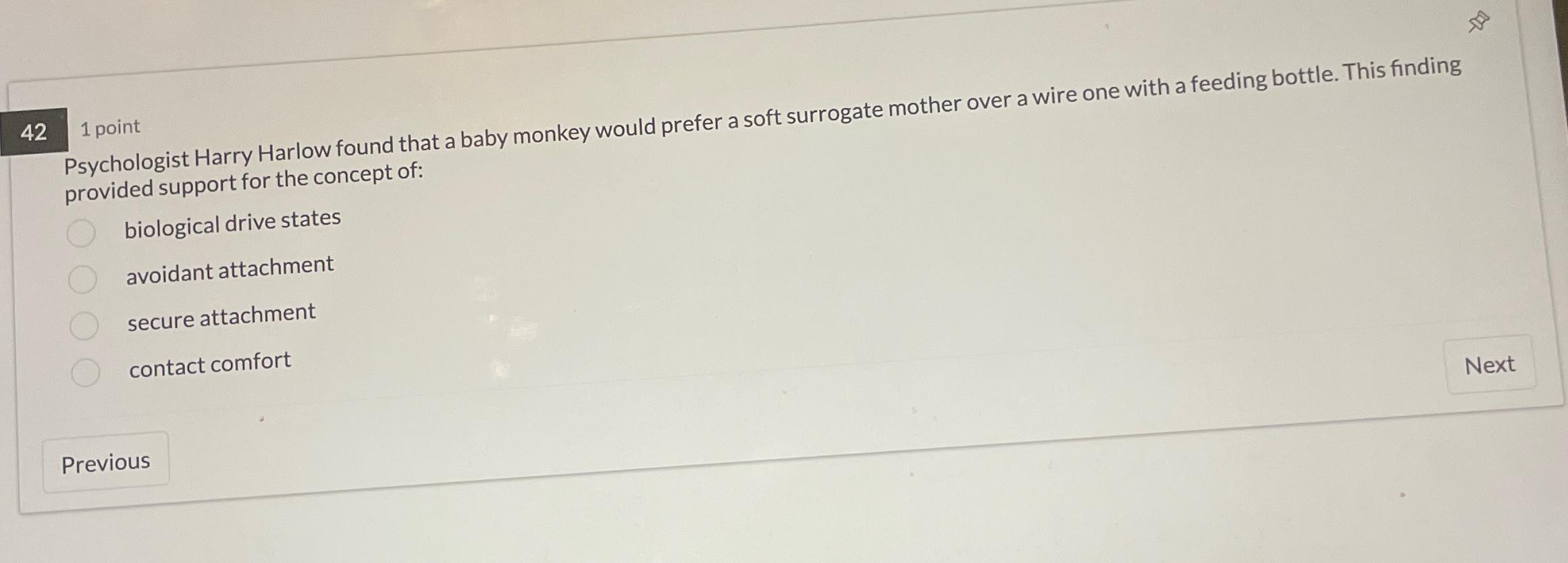Solved 421 ﻿pointPsychologist Harry Harlow found that a baby | Chegg.com
