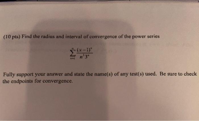 Solved (10 pts) Find the radius and interval of convergence | Chegg.com